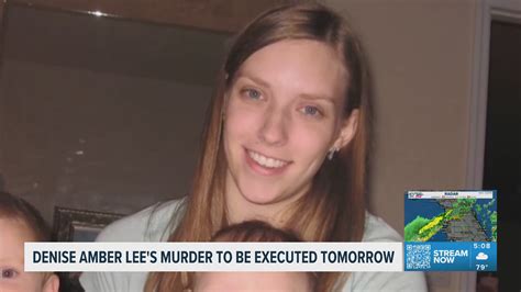 Denise Amber Lees Murderer To Be Executed Tuesday In Florida
