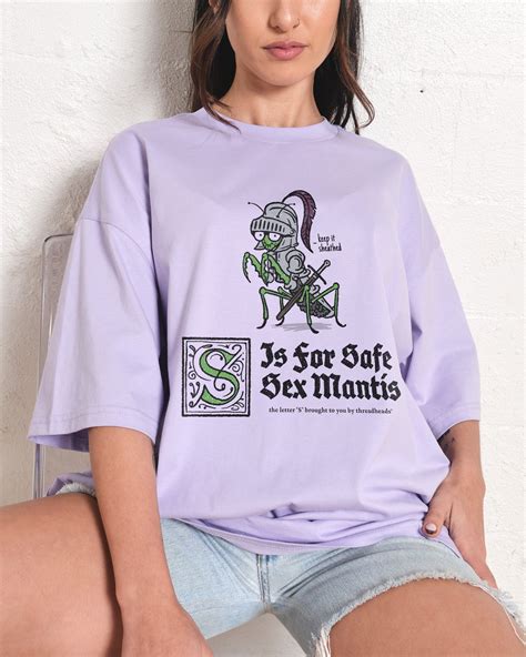 S Is For Safe Sex Mantis Oversized Tee Vintage Heavy Oversized Tee