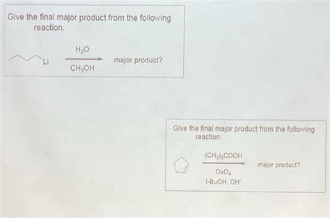 Solved Give The Final Major Product From The Following