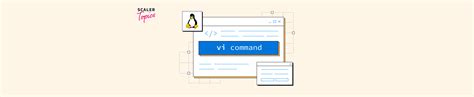 Vi Command In Linux Scaler Topics Vi Command In Linux Scaler Topics