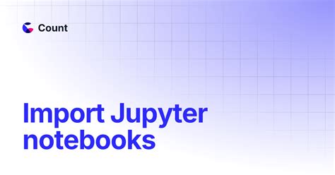 Import Jupyter Notebooks Count Import Jupyter Notebooks Count
