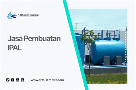 Jasa Pembuatan Ipal Untuk Lingkungan Bersih Terjaga