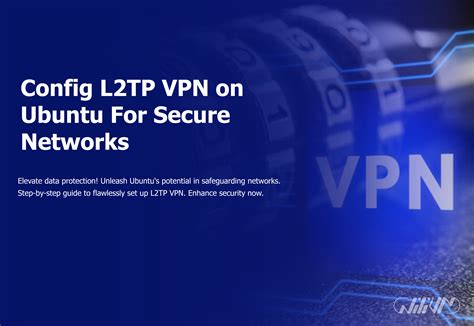Config L TP VPN On Ubuntu For Secure Networks