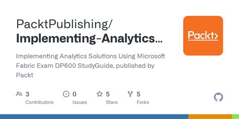 Github Packtpublishingimplementing Analytics Solutions Using Microsoft Fabric Dp 600 Exam