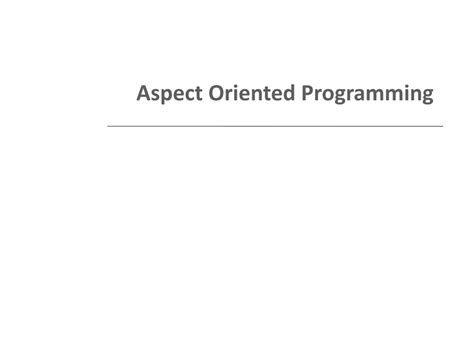 Ppt Exploring Aspect Oriented Programming A Comprehensive Overview