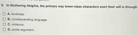 Solved 9 In Wuthering Heights The Primary Way Lower Class Characters