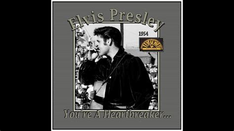 Elvis Presley Youre A Heartbreaker 1954 Youtube