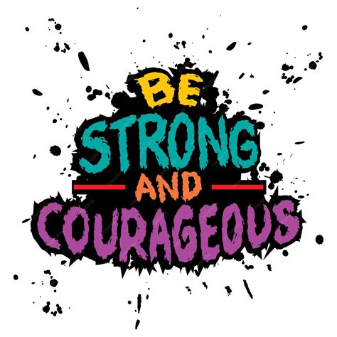 Premium Vector Be Strong And Courageous Inspiring Creative Motivation