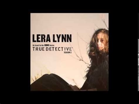 Lera Lynn The Only Thing Worth Fighting For True Detective True Detective Season Sing To Me