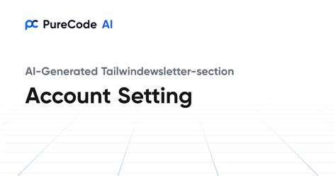 Build Great Tailwindewsletter Section Account Setting Components Faster Using Ai Tools