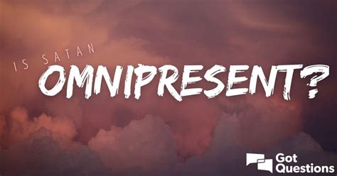 Is Satan The Devil Omnipresent