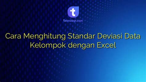 Cara Menghitung Standar Deviasi Data Kelompok Dengan Excel