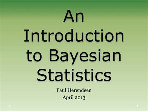 An Introduction To Bayesian Statistics Pptx