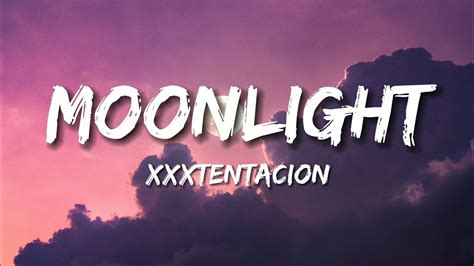 Xxxtentacion Moonlight Lyrics Youtube Xxxtentacion Moonlight Lyrics Youtube