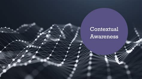 Developing Contextual Awareness