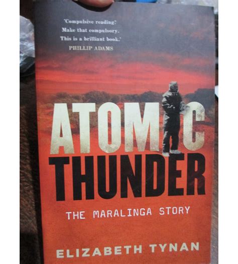 Atomic Thunder The Maralinga Story Elizabeth Tynan