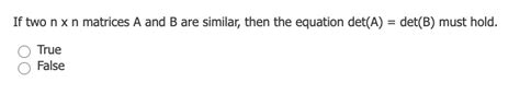Solved If Two Nxn Matrices A And B Are Similar Then The Chegg