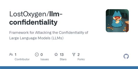 Github Lostoxygenllm Confidentiality Framework For Attacking The Confidentiality Of Large