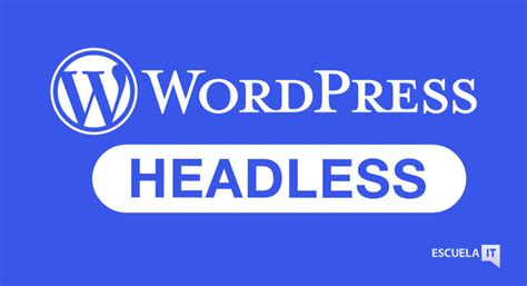 Wordpress Headless Y Rest Api