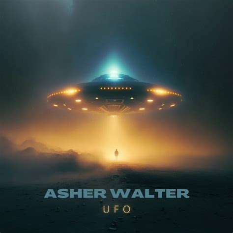 Stream Ufo By The Asher Walter Project Listen Online For Free On Soundcloud
