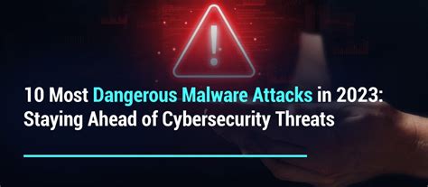 10 Most Dangerous Malware Attacks Certified Systems Limited