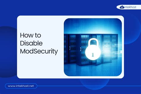 How To Disable Modsecurity Intekhost Support Centre