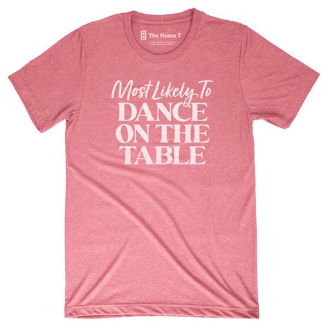 Memes Table Dance Most Likely To Dance On The Table The Home T