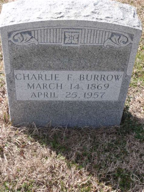 Charles Franklin “charlie” Burrow 1869 1957 Find A Grave Memorial