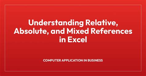 Understanding Relative Absolute And Mixed References In Excel