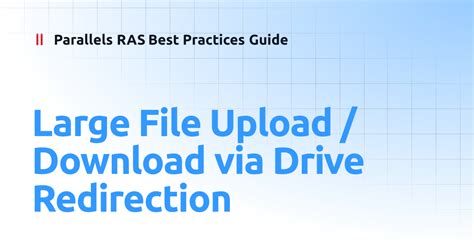 Large File Upload Download Via Drive Redirection Parallels Ras Best