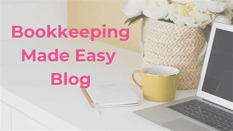 Bookkeeping Made Easy Blog Bookkeeping Tutor