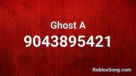 Ghost A Roblox Id Roblox Music Codes