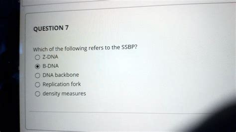 Solved Question ` Which Of The Following Refers To The Ssbp Z Dna B