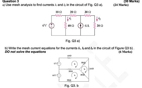 Solved A Use Mesh Analysis To Find Currents I 1