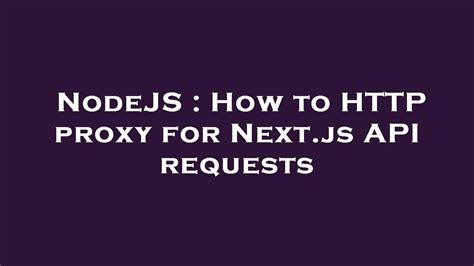 Nodejs How To Proxy For Nextjs Api Requests Youtube