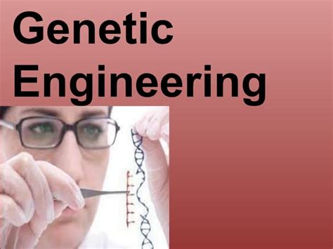 Genetic Engineering Pptx