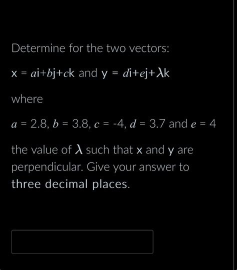 Solved Determine For The Two Vectorsxaibjck ﻿and