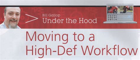 Moving To A High Def Workflow Bill Gallop Consulting