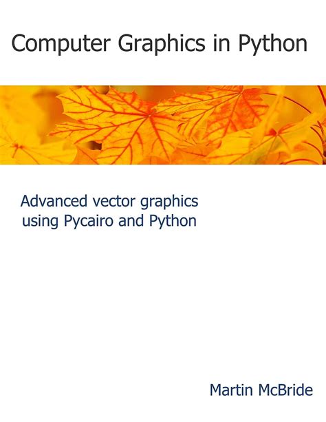 Computer Graphics In Python Advanced Vector Graphics Using Pycairo And