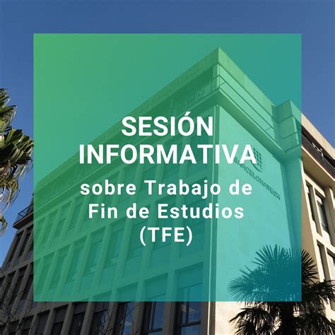 Sesión Informativa Sobre Trabajo De Fin De Estudios Tfe — Escuela