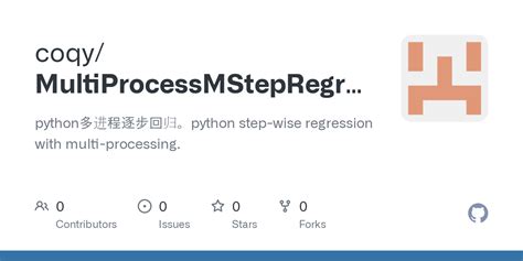 Github Coqy Multiprocessmstepregression Python Python Step Wise Regression With Multi