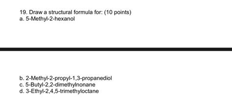 Solved Draw A Structural Formula For A 5 Methyl 2 Hexanol