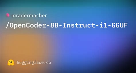 mradermacher opencoder 8b instruct i1 gguf · hugging face