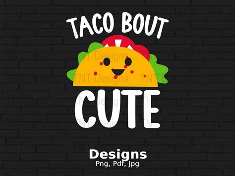 Taco Bout Cute Digital Png File Instant Download Cinco De Mayo T