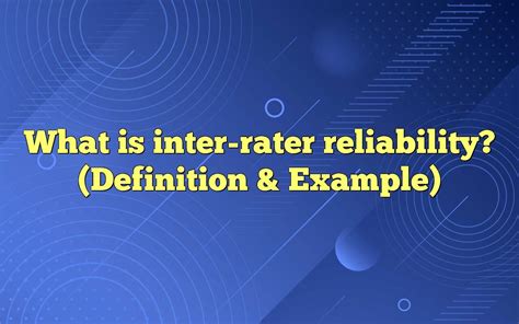 What Is Inter Rater Reliability Definition And Example