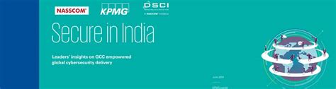 Nasscom Dsci Kpmg Secure In India Leaders Insights On Gcc Empowered