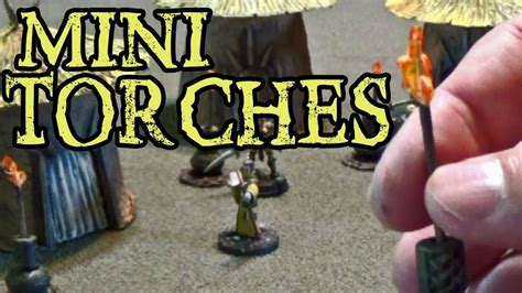 Easy Miniature Cellophane Torches Tutorial For Your Dungeons And
