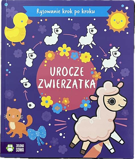 Rysowanie Krok Po Kroku Urocze Zwierzątka Praca Zbiorowa Książki Dla Dzieci 14856261147 Allegro