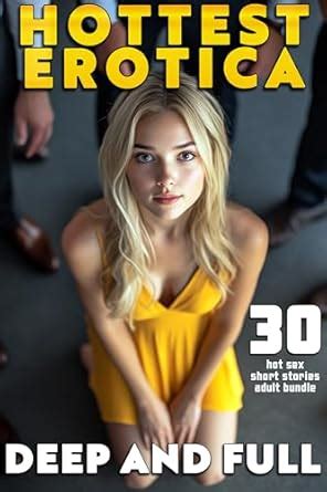 Deep And Full 30 Hot Erotica Sex Short Stories Adult Bundle Kindle
