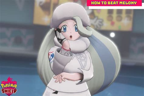 How To Beat Melony In Pokemon Shield Pokemon Gym Leaders Pokemon